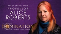 Tickets: DOMINATION: The Fall and Rise of an Empire with Alice Roberts ...