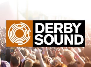 Derby Sound Tickets | 2024-25 Tour & Concert Dates | Ticketmaster UK